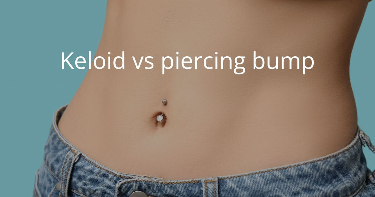 Keloid vs Piercing Bump: 9 Clear Signs to Tell the Difference Fast